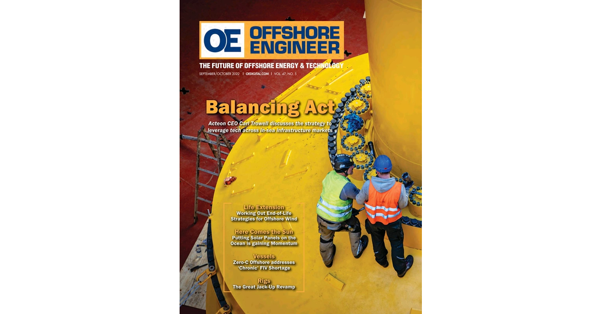 Sep/Oct 2022 issue of Offshore Engineer magazine Sep/Oct 2022 issue of Offshore Engineer magazine